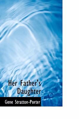 Her Father's Daughter by Gene Stratton-Porter (2006, Trade Paperback ...