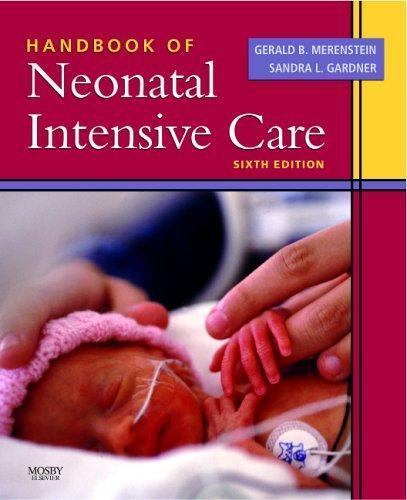Handbook of Neonatal Intensive Care by Sandra L. Gardner and Gerald B ...
