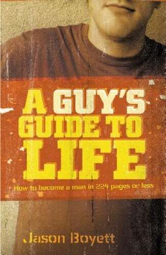 A Guy's Guide to Life: How to Become a Man in 224 Pages or Less by ...