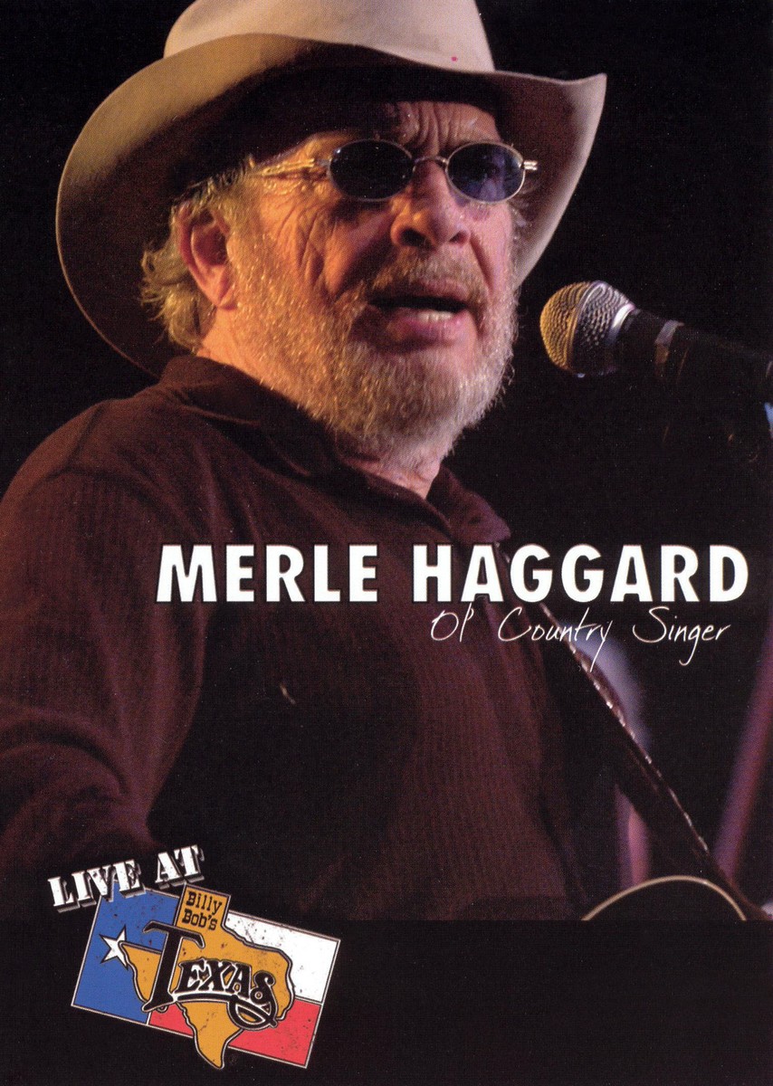 Merle Haggard: Ol' Country Singer - Live at Billy Bob's Texas (DVD ...