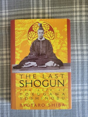 The Last Shogun : The Life of Tokugawa Yoshinobu by Juliet W. Carpenter ...