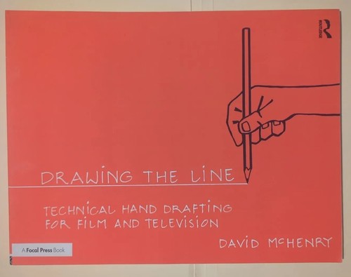 Drawing the Line: Technical Hand Drafting for Film and Television by ...