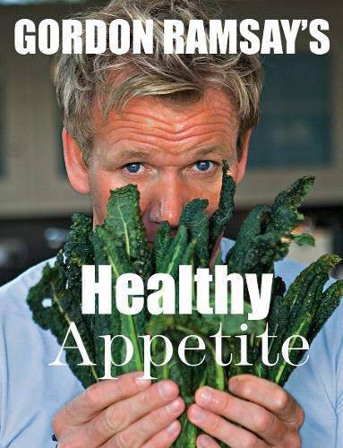 Gordon Ramsays Healthy Appetite - Paperback By Gordon Ramsay - GOOD | eBay