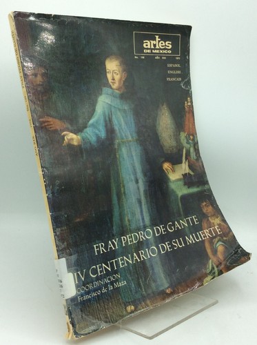 ARTES DE MEXICO, 1972 - Don Jose Losada Tome, ed. - Fray Pedro de Gante ...
