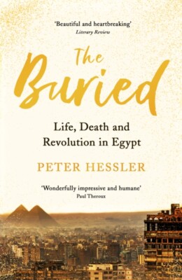The Buried by Peter Hessler 9781788161312 Paperback softback ...