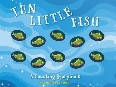 Amanda Sobotka Ten Little Fish (Libro de cartón) Counting Storybooks | eBay