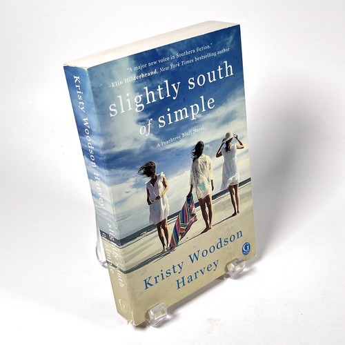 Slightly South of Simple: A Novel by Kristy Woodson Harvey 2017 ...