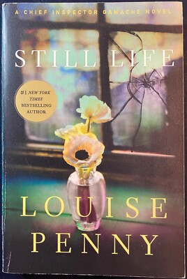 PENNY: Still Life (Inspector Gamache, No. 1) (St. Martin’s Press, 2006 ...