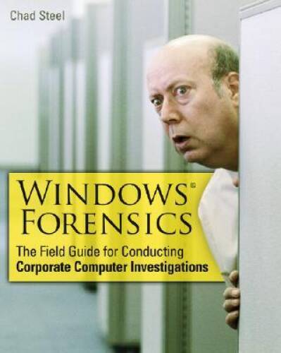 Windows Forensics: The Field Guide for Corporate Computer ...