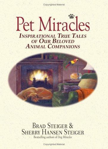 Pet Miracles : Inspirational True Tales of Our Beloved Animal ...