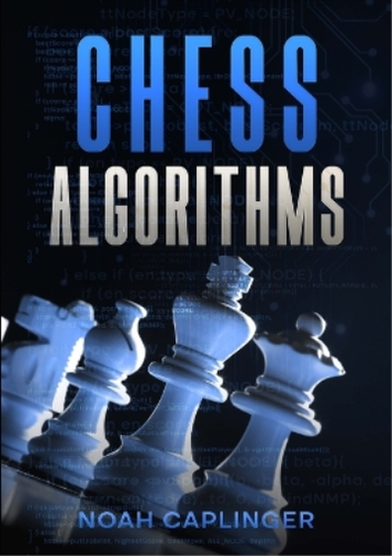 Noah Caplinger Chess Algorithms (Poche) 9781304201942 | eBay