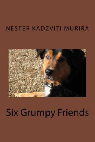 Six Grumpy Friends by Nester Murira (2015, Trade Paperback) for sale ...