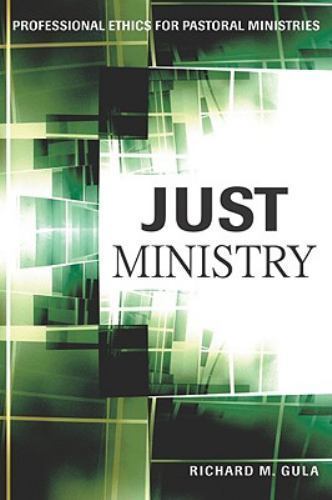 Just Ministry : Professional Ethics for Pastoral Ministers by Richard M ...