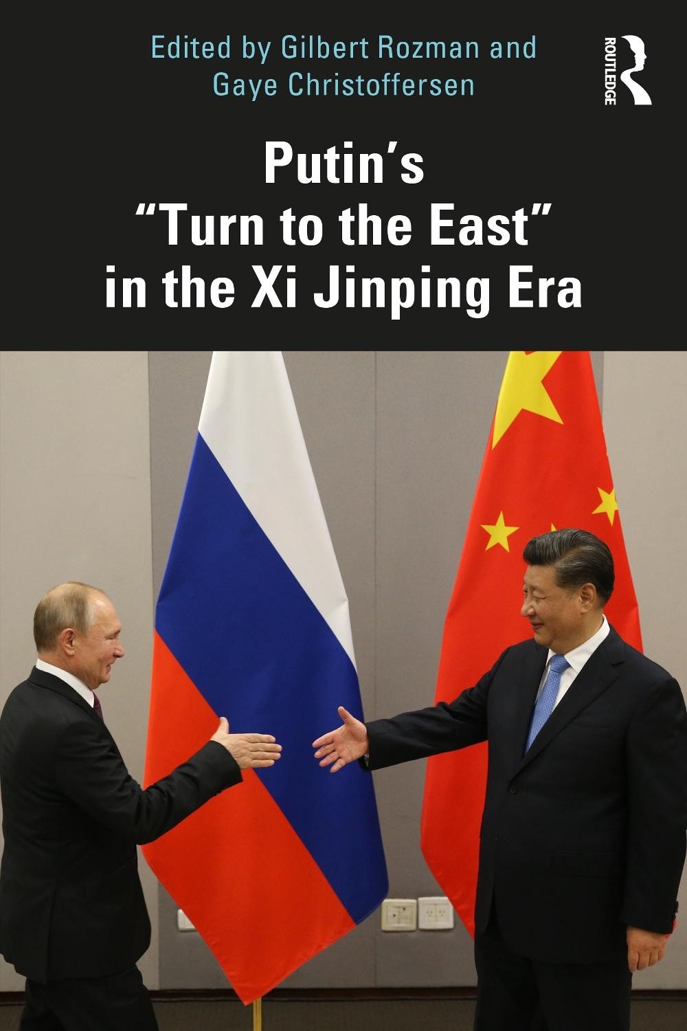 Putins Turn to the East in the Xi Jinping Era by Gilbert Rozman ...
