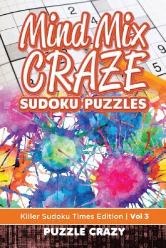 Mind Mix Craze Sudoku Puzzles Vol 3: Killer Sudoku Times Edition by ...