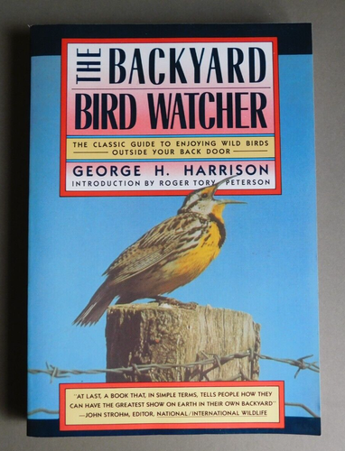 Backyard Bird-Watcher: classic guide - by George Harrison - 1988 Paperback 9780671663742 | eBay