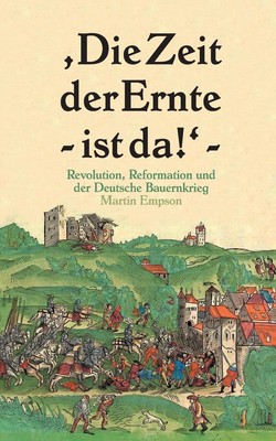 Martin Empson Die Zeit der Ernte ist da!: Revolution, Reformation un ...