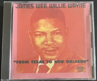JAMES 'WEE WILLIE' WAYNE - FROM TEXAS TO N. ORLEANS - CD BRAND NEW | eBay