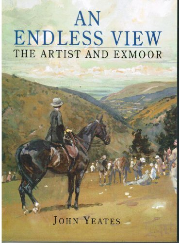 An Endless View: Artist and Exmoor By John Yeates | eBay