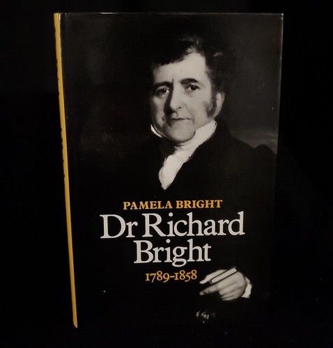 Dr Richard Bright (1789-1858) by Bright, Pamela HCDJ 1983 Near Fine Condition | eBay