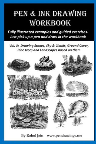 Pen & Ink Drawing Workbook vol 3: Learn to Draw Pleasing Pen & Ink ...