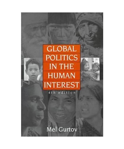 Global Politics in the Human Interest, Melvin Gurtov | eBay