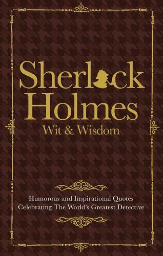 Sherlock Holmes Wit & Wisdom: Humorous and Inspirational Quotes ...