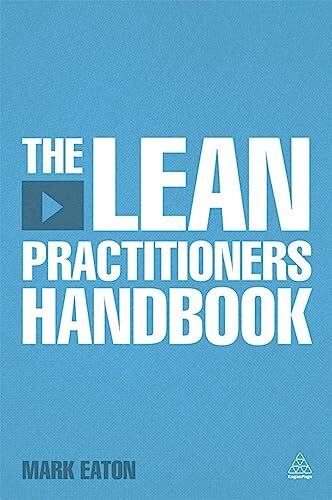 The Lean Practitioner's Handbook By Mark Eaton 9780749467739 | eBay