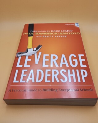 Leverage Leadership : A Practical Guide to Building Exceptional Schools by Paul 9781118138601| eBay
