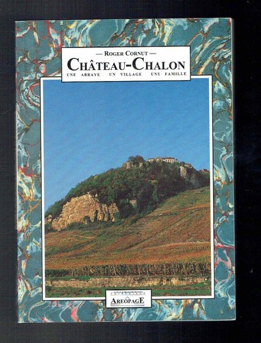 Roger Cornut - Château-Chalon - Une abbaye, un village, une famille ...