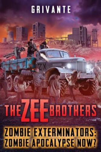 The Zee Brothers: Zombie Apocalypse Now?: Zombie Exterminators Vol.4 by ...