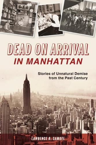Lawrence R Samuel Dead on Arrival in Manhattan (Poche) 9781467147262 | eBay
