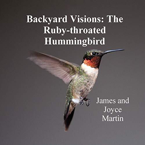 Backyard Visions: The Ruby-throated Hummingbird, Martin, Martin ...