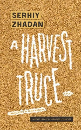 Serhiy Zhadan A Harvest Truce (Paperback) (UK IMPORT) 9780674292017 | eBay