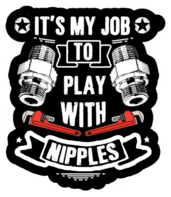 Plumber, Pipe Fitter, Sprinkler Fitter Funny Sticker Decal (Select your ...