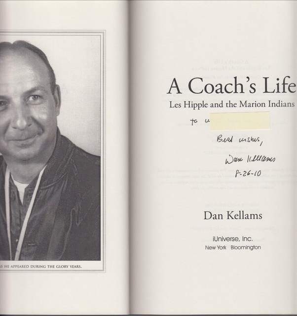 A Coach's Life : Les Hipple and the Marion Indians by Dan Kellams (2010 ...