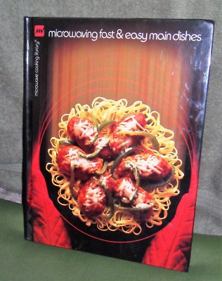 Microwaving Fast and Easy Main Dishes by Barbara Methven (1987 ...