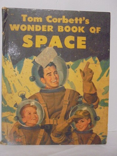 Tom Corbett's Wonder Book of Space by Marcia Martin illus by Frank ...