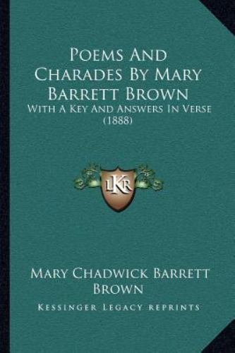 Poems and Charades by Mary Barrett Brown : With A Key and Answers in ...