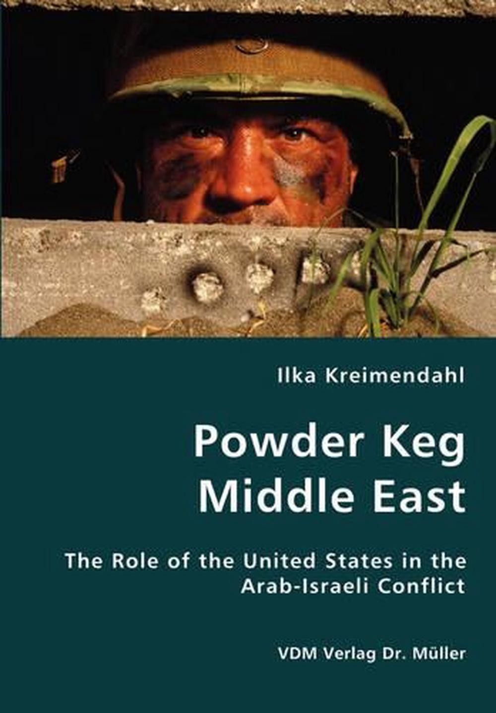 Powder Keg Middle East- The Role of the United States in the Arab ...