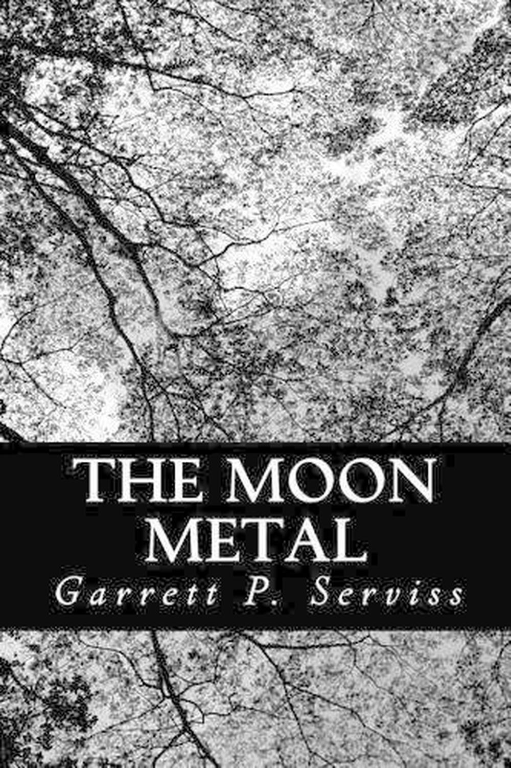 The Moon Metal by Garrett P. Serviss (English) Paperback Book 9781481170666 | eBay