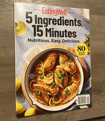 EATINGWELL MAGAZINE - 5 INGREDIENTS, 15 MINUTES - SPECIAL EDITION 2024 ...