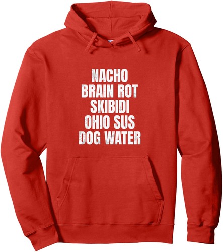 Nacho Brain Rot Skibidi Ohio Dog Water Rizzler Funny Unisex Hooded ...