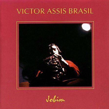 Interpreta Tom Jobim by Joao Carlos Assis Brasil/Victor Assis Brasil Quintet/Victor Assis Brasil ...