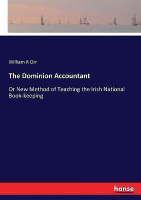 The Dominion Accountant: Or New Method of Teaching the Irish National ...