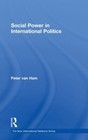 Social Power in International Politics (New International Relations ...