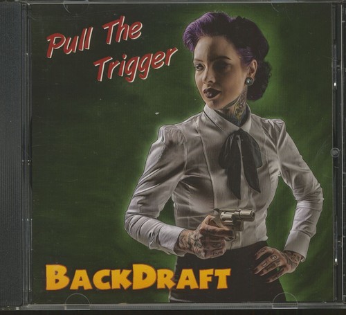 Backdraft - Pull The Trigger (CD) - Revival Rock & Roll/Rockabilly | eBay