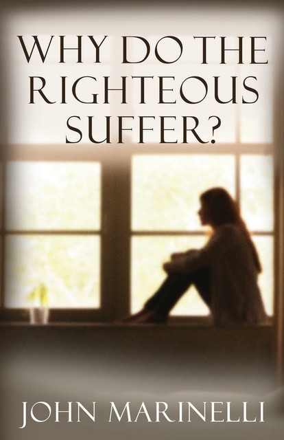 Why Do The Righteous Suffer? von John Marinelli (2021, Taschenbuch ...