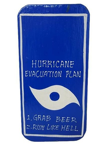 Hurricane Evacuation Plan Grab Beer Run Like Hell 7" Wooden Wall Sign ...
