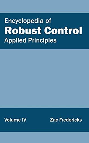 Encyclopedia of Robust Control: Volume IV (Applied Principles): 4 ...